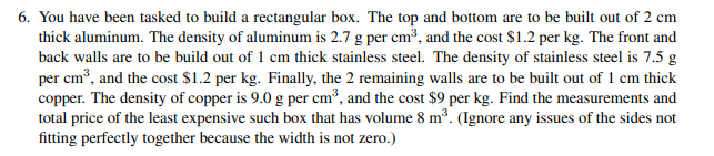 Solved 5. You have been tasked to build a rectangular box. | Chegg.com