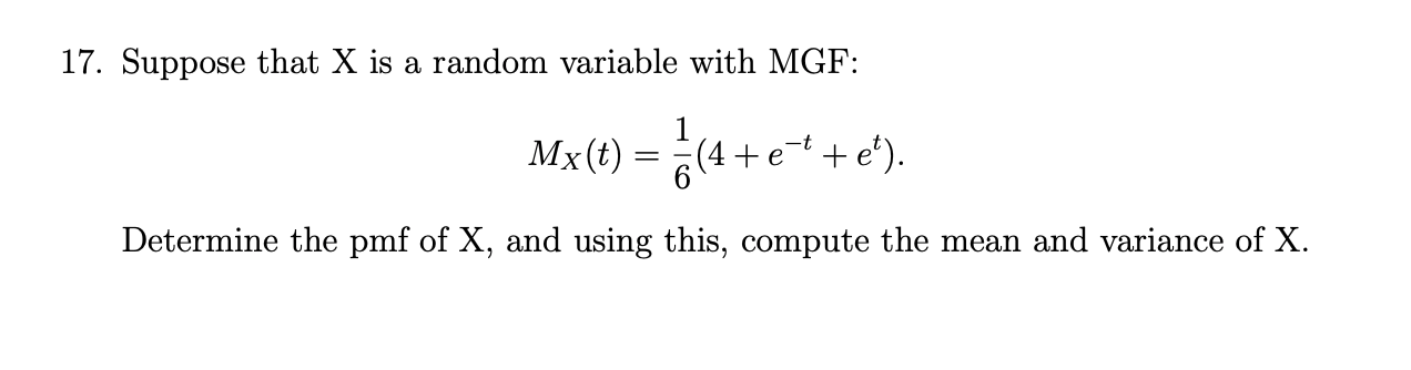 Solved 17. Suppose that X is a random variable with MGF: Mx | Chegg.com