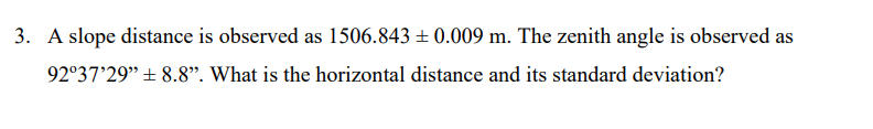 Solved A slope distance is observed as 1506.843±0.009 m. The | Chegg.com