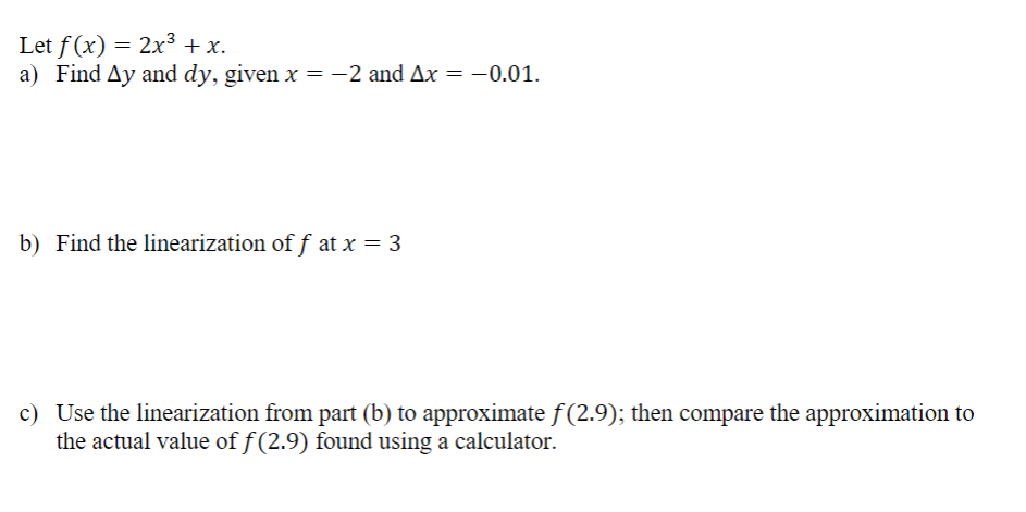 Solved Let f(x)=2x3+x. a) Find Δy and dy, given x=−2 and | Chegg.com
