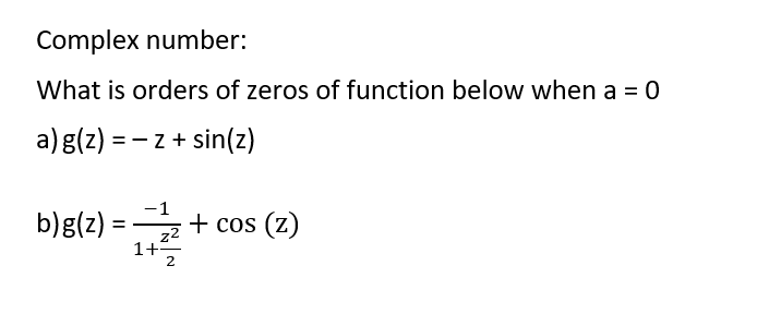 Solved Complex number: What is orders of zeros of function | Chegg.com