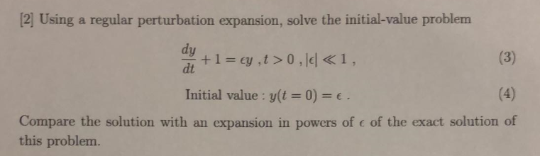 [2] Using a regular perturbation expansion, solve the | Chegg.com