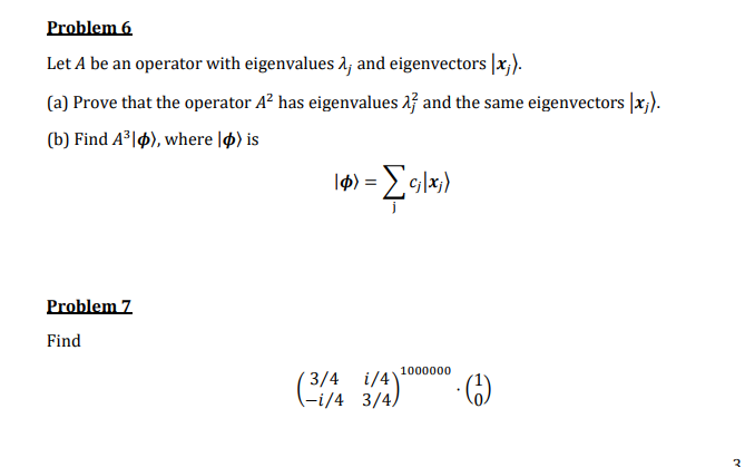 Solved Problem 6 Let A be an operator with eigenvalues A; | Chegg.com