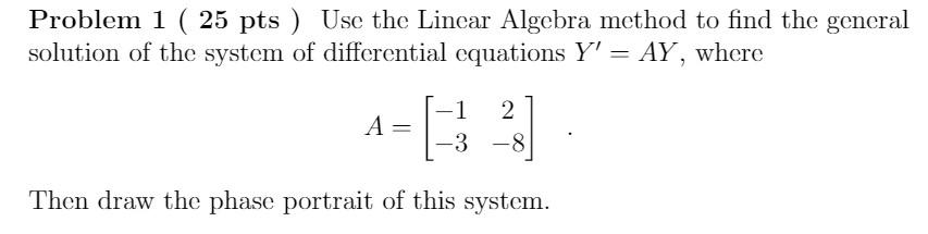 Solved Problem 1 ( 25 pts ) Use the Linear Algebra method to | Chegg.com