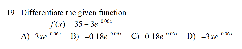 Solved 9. Differentiate the given function. f(x)=35−3e−0.06x | Chegg.com