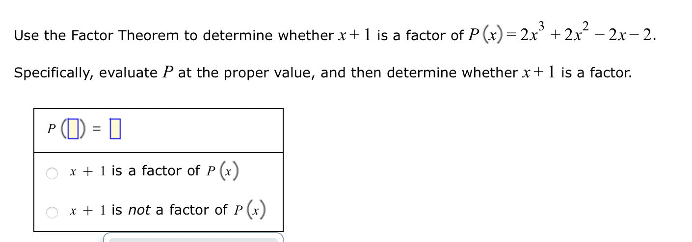 Solved Use the Factor Theorem to determine whether x+1 ﻿is a | Chegg.com