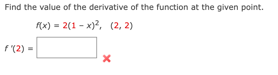 Solved Find the value of the derivative of the function at | Chegg.com