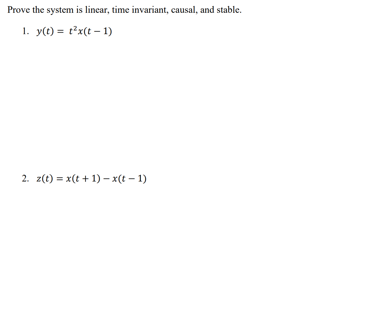 Solved Prove the system is linear, time invariant, causal, | Chegg.com