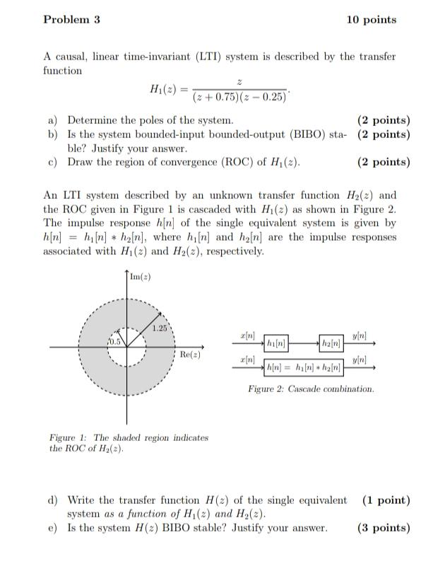 Solved Problem 3 10 points A causal, linear time-invariant | Chegg.com