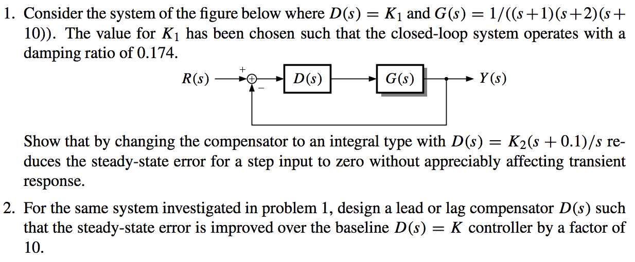 Solved Consider the system of the figure below where D(s)=K1 | Chegg.com