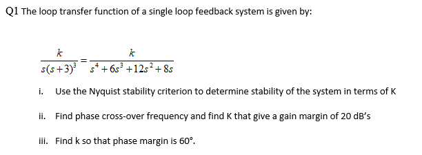 Solved Q1 The loop transfer function of a single loop | Chegg.com