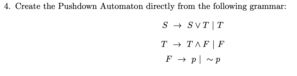 Solved 4. Create the Pushdown Automaton directly from the | Chegg.com