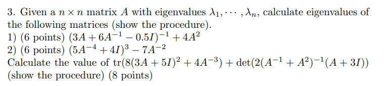 Solved 3. Given a nxn matrix A with eigenvalues 11,..., In, | Chegg.com