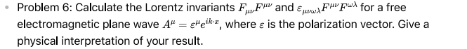 Solved Problem 6: Calculate the Lorentz invariants FμνFμν | Chegg.com