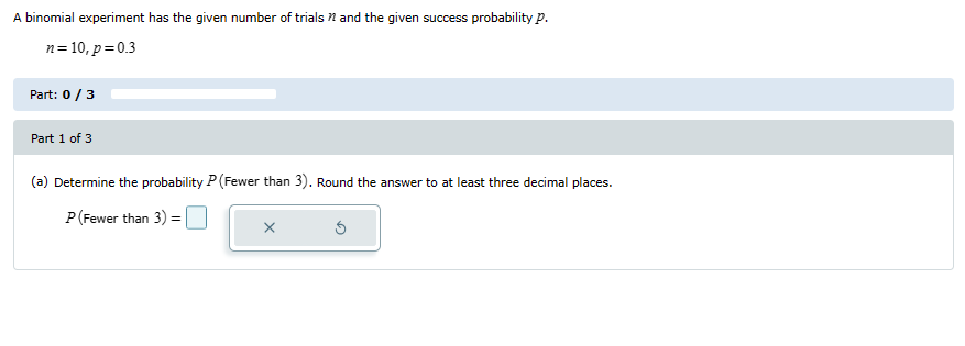 [Solved]: A binomial experiment has the given number of tri