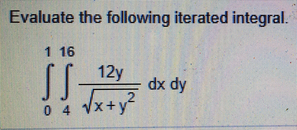 Solved Evaluate the following integral. 12y/√x+y^2 dx dy | Chegg.com