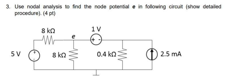 Solved 3. Use nodal analysis to find the node potential e in | Chegg.com