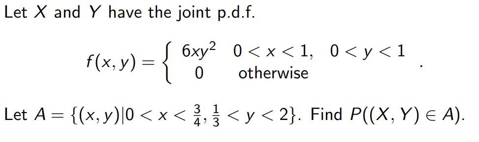 Solved Let X and Y have the joint p.d.f. f(x,y)={6xy200 | Chegg.com