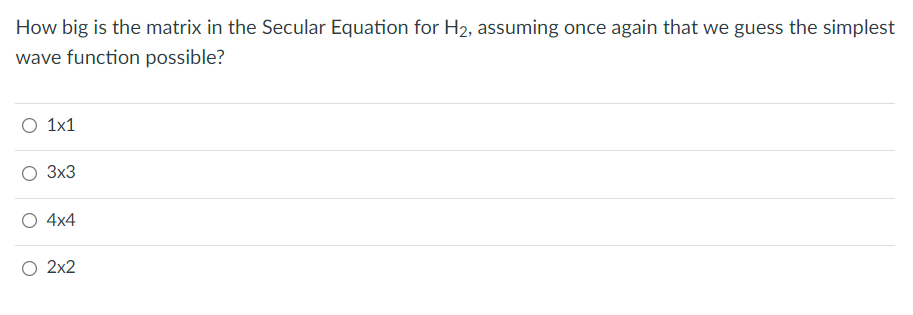 Solved How big is the matrix in the Secular Equation for H2, | Chegg.com