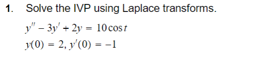 Solved 1 Solve The Ivp Using Laplace Transforms