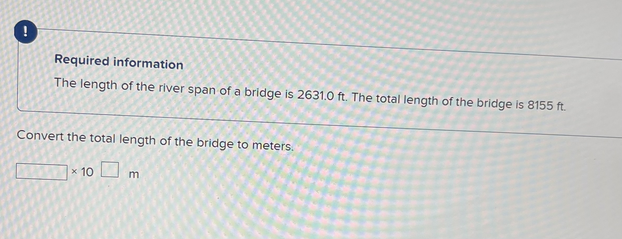 Solved Required informationThe length of the river span of a | Chegg.com