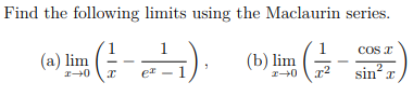 Solved Find the following limits using the Maclaurin series. | Chegg.com