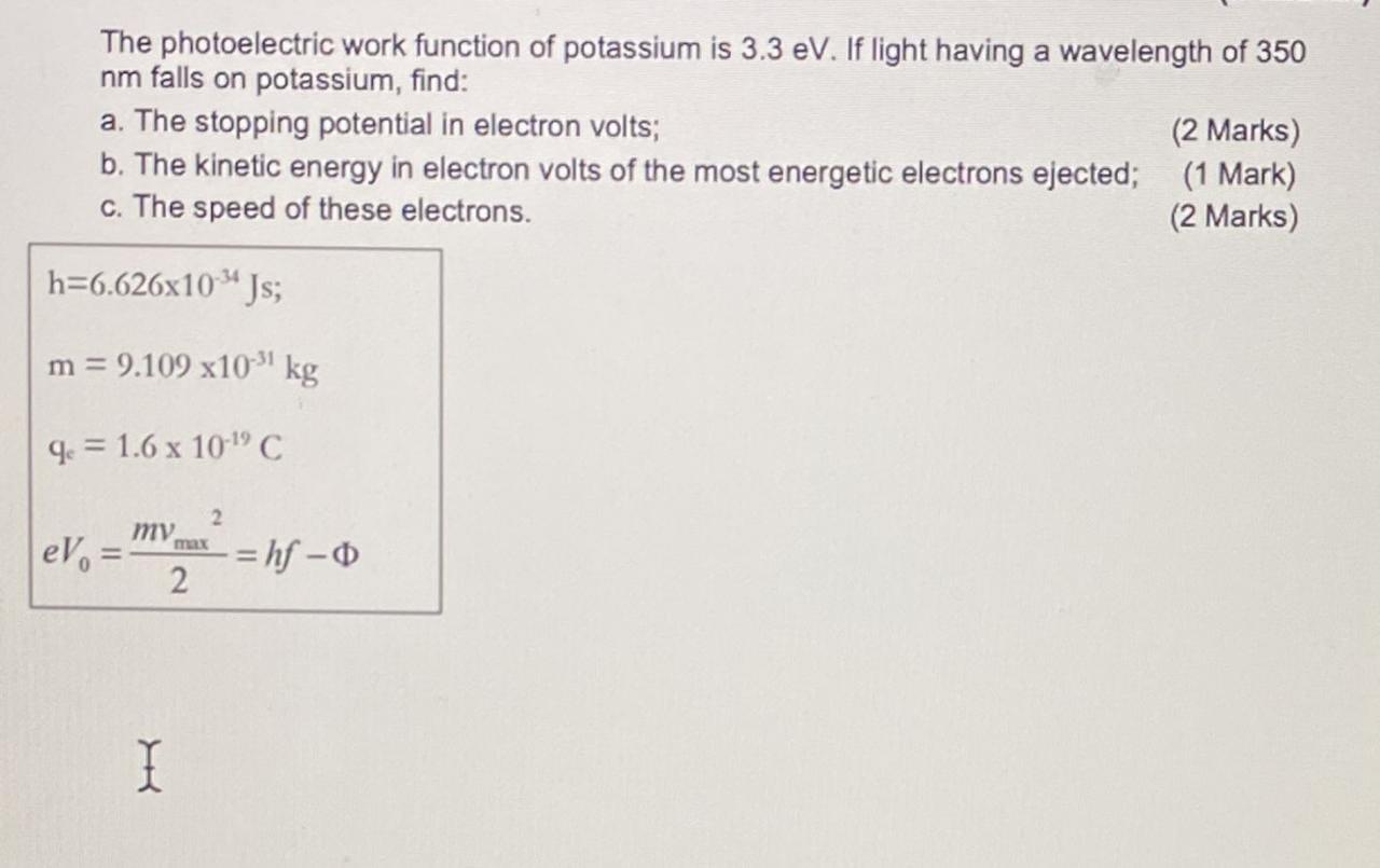 Solved The photoelectric work function of potassium is 3.3 | Chegg.com