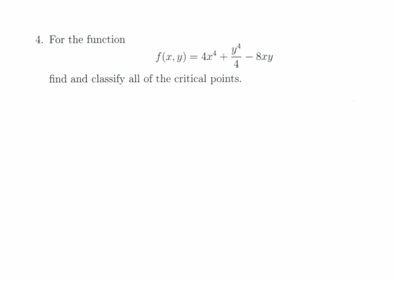 Solved 4. For the function f(x,y)=4x4+4y4−8xy find and | Chegg.com