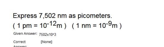 Solved Express 7,502 nm as picometers. (1pm=10−12 m)(1 | Chegg.com