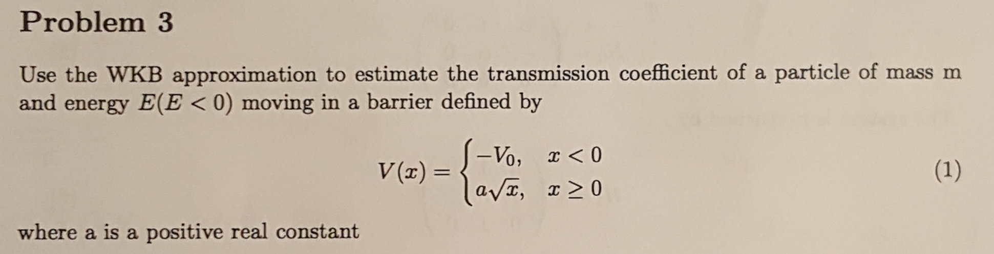 Solved Problem 3 Use the WKB approximation to estimate the | Chegg.com