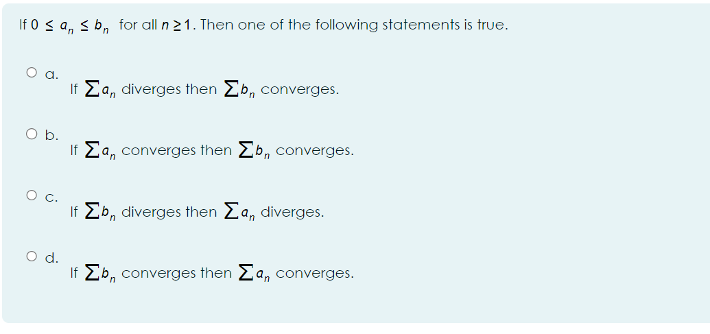 Solved If 0≤an≤bn ﻿for all n≥1. ﻿Then one of the following | Chegg.com