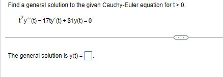 Solved Find a general solution to the given Cauchy-Euler | Chegg.com