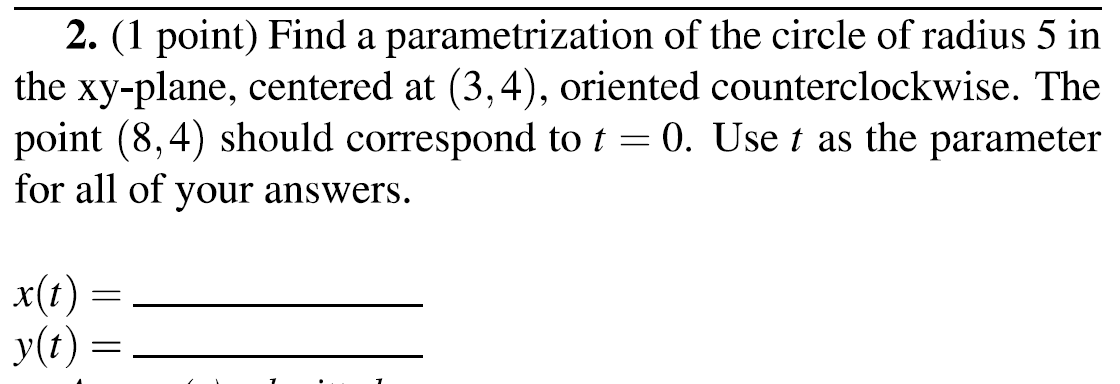 Solved 2. (1 point) Find a parametrization of the circle of | Chegg.com
