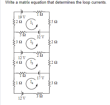 Solved For each? matrix, let row 1 ﻿correspond to loop? 1, | Chegg.com