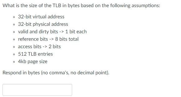 Solved What is the size of the TLB in bytes based on the | Chegg.com