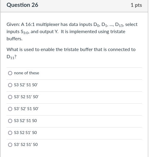 Solved Question 26Given: A 16:1 ﻿multiplexer has data inputs | Chegg.com