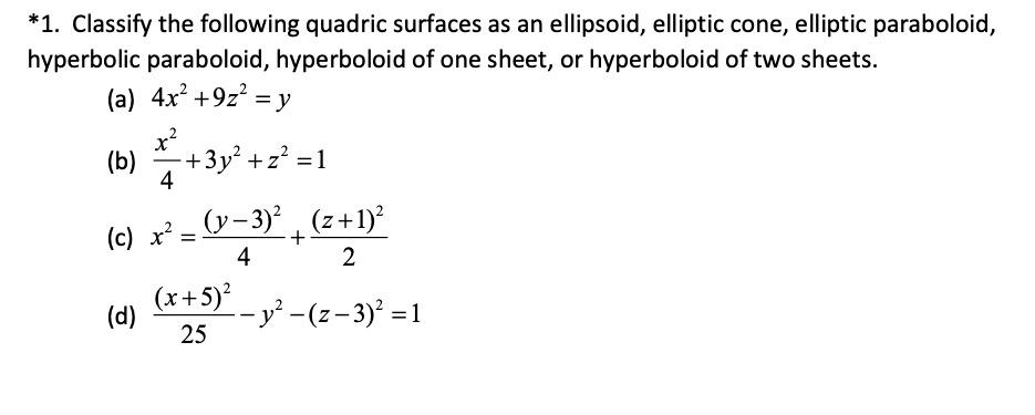 Solved *1. Classify the following quadric surfaces as an | Chegg.com