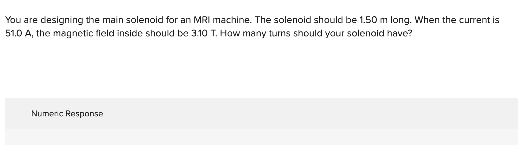 Solved You are designing the main solenoid for an MRI | Chegg.com