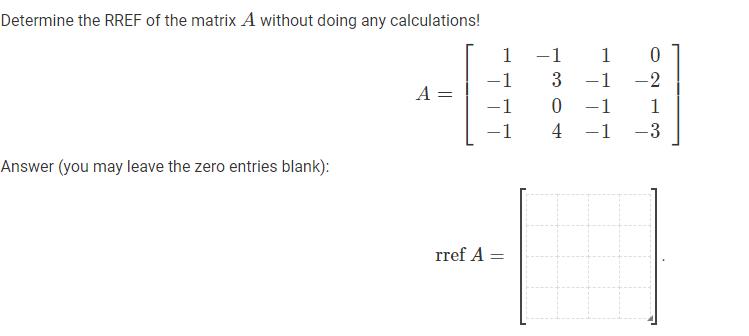 Solved Determine the null space of the following matrix, | Chegg.com