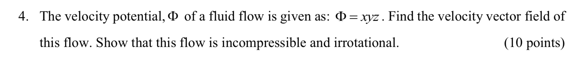 Solved 4. The velocity potential, Ø of a fluid flow is given | Chegg.com