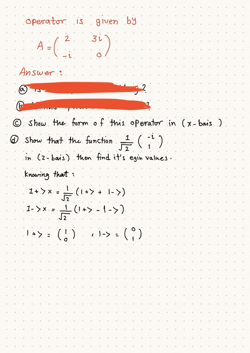 Solved operator is given by A=(2−i3i0) Answer: (a) show the | Chegg.com