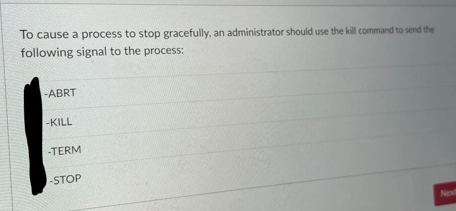 Solved To cause a process to stop gracefully, an | Chegg.com