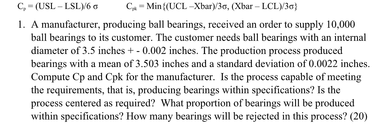 Solved C, = (USL – LSL)/60 Cpk = Min{(UCL -Xbar)/30, (Xbar – | Chegg.com