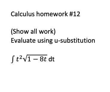 Solved Calculus homework #12 (Show all work) Evaluate using | Chegg.com
