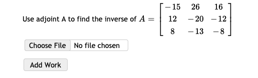 Solved - 15 12 Use adjoint A to find the inverse of A = 26 | Chegg.com