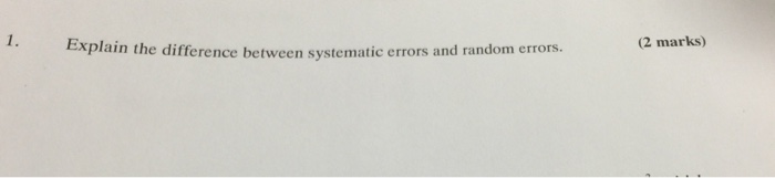 Solved Explain the difference between systematic errors and | Chegg.com