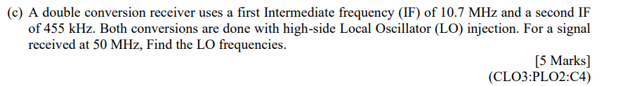 Solved (c) A double conversion receiver uses a first | Chegg.com