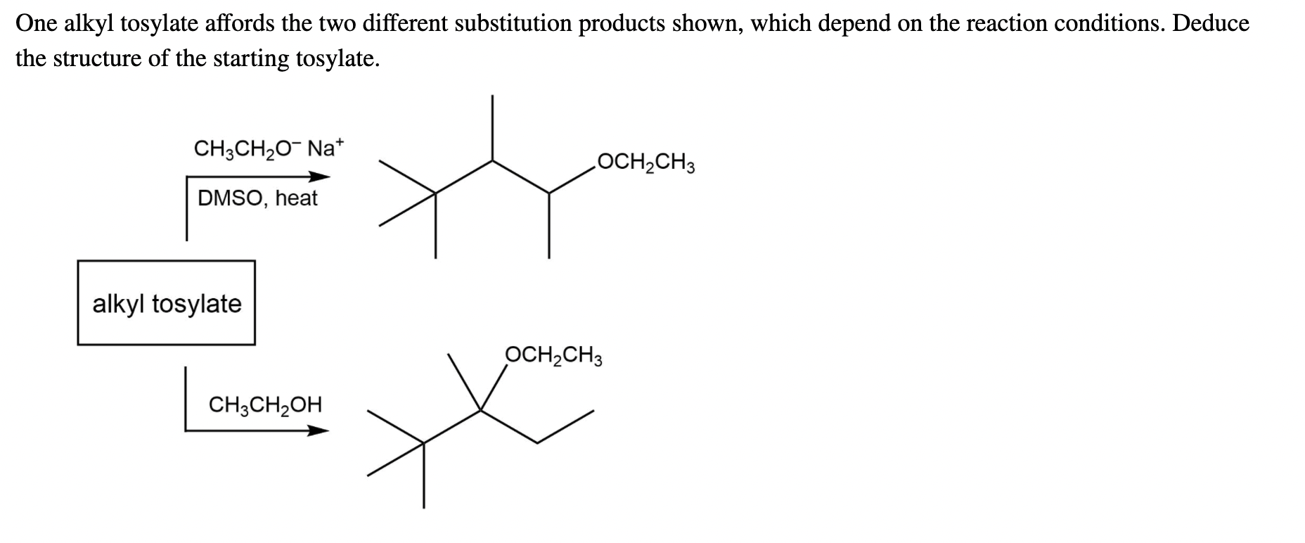 Solved Draw the starting alkyl tosylate. For the tosylate, | Chegg.com