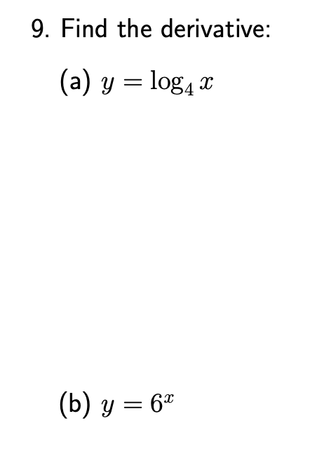 Solved 9. Find the derivative: (a) y = log4 x (b) y = 62 | Chegg.com