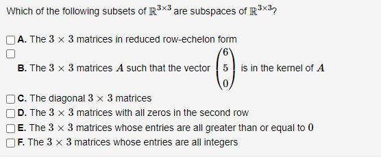 Solved Which of the following subsets of R3*3 are subspaces | Chegg.com